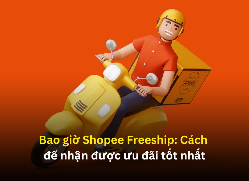 Bao giờ Shopee Freeship: Cách để nhận được ưu đãi tốt nhất