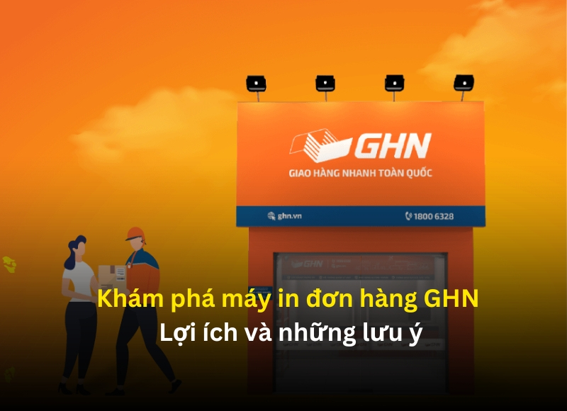 Khám phá máy in đơn hàng GHN