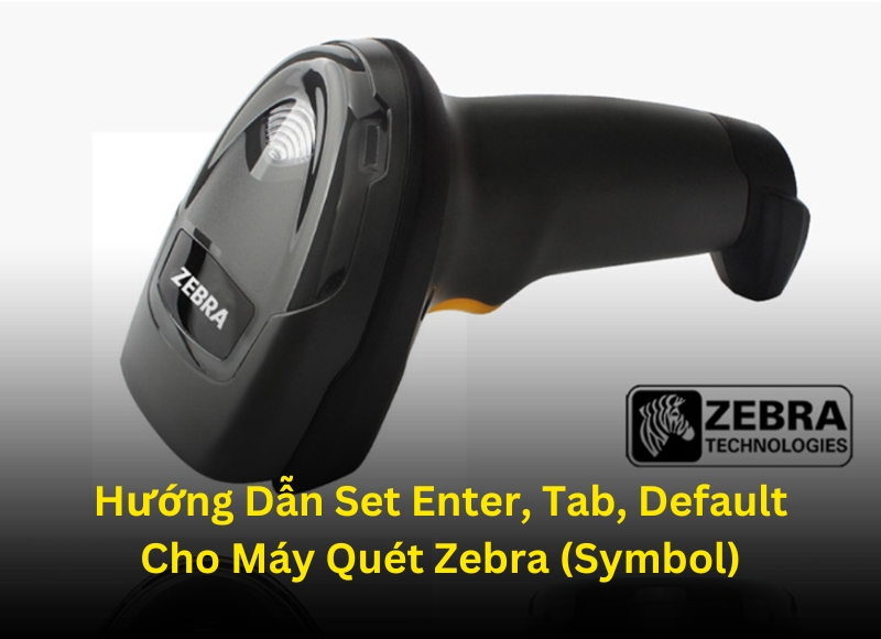 Hướng Dẫn Set Enter, Tab, Default Cho Máy Quét Zebra (Symbol)