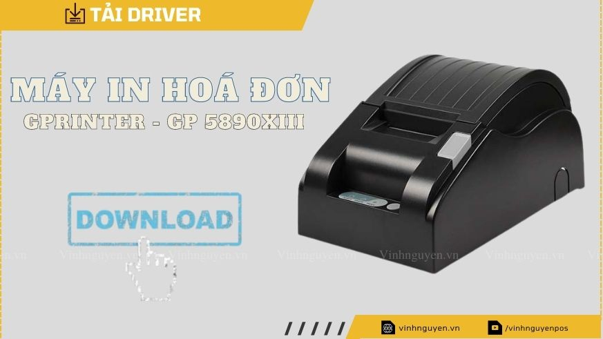 Tải - Download Driver máy in hoá đơn Gprinter 5890XIII [Link xịn]